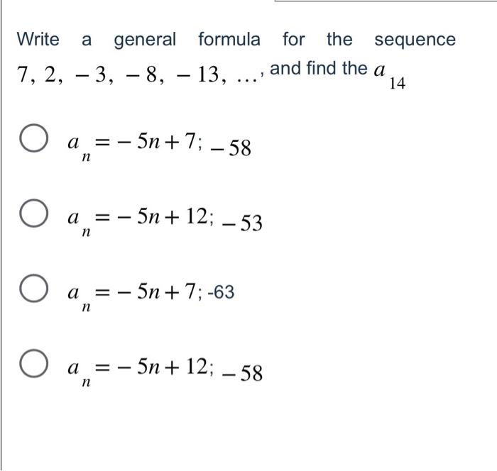 Solved Write a general formula for the sequence 7, 2, 3, 8, | Chegg.com