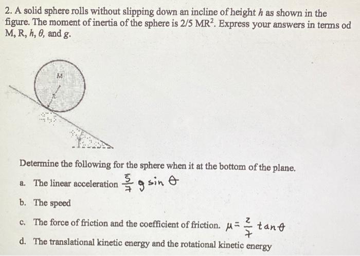 Solved 2. A solid sphere rolls without slipping down an | Chegg.com