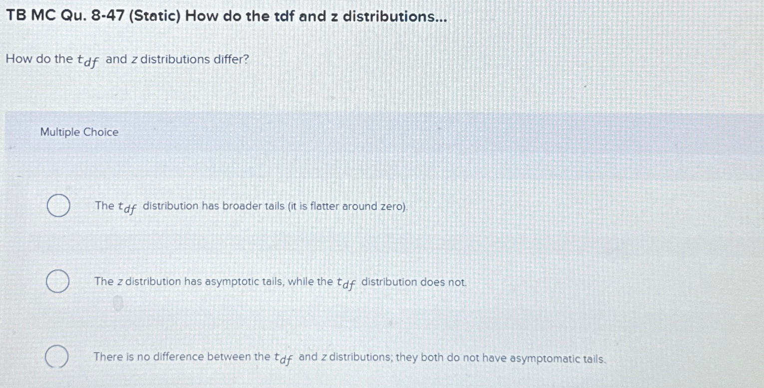Solved TB MC Qu. 8-47 (Static) How do the tdf and z | Chegg.com