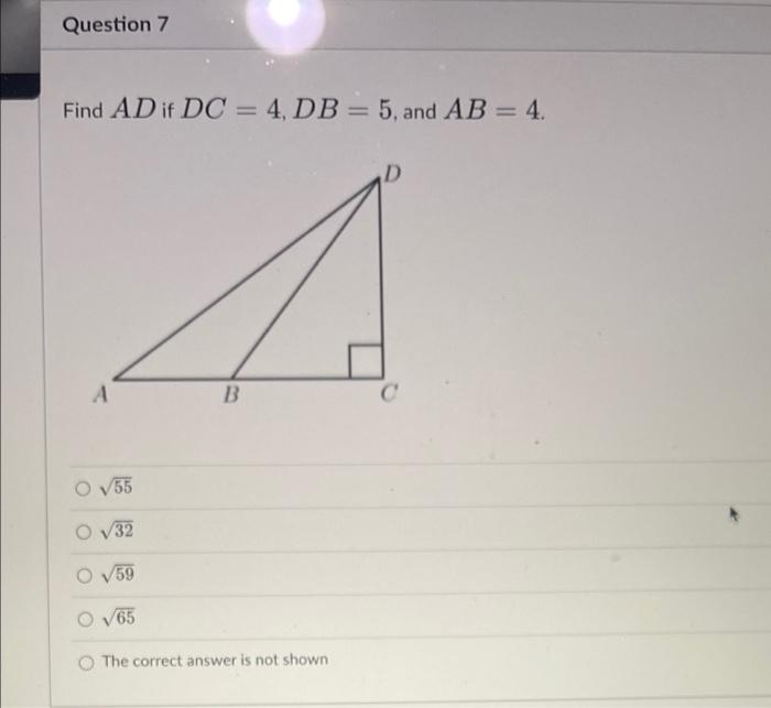Solved Question 7 Find AD if DC = 4, DB = 5, and AB = 4. B O | Chegg.com