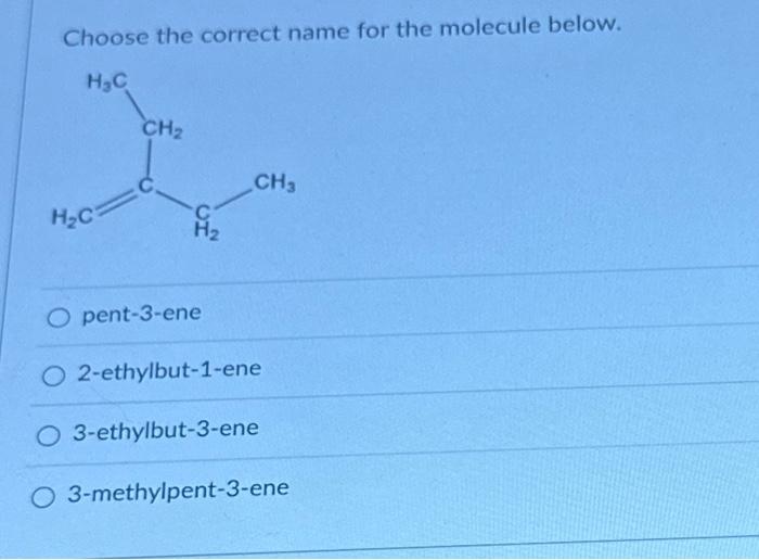 Solved Choose the correct name for the molecule below. | Chegg.com
