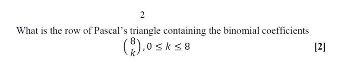 Solved What is the row of Pascal's triangle containing the | Chegg.com