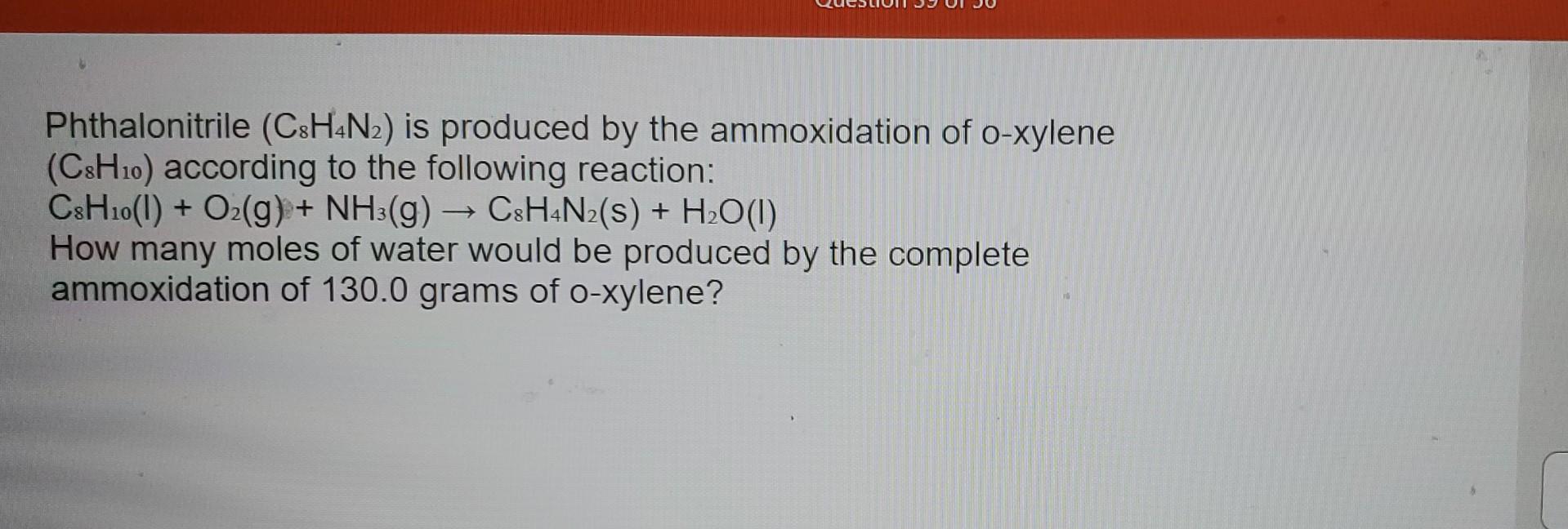 Solved Phthalonitrile (C8H4 N2) is produced by the | Chegg.com