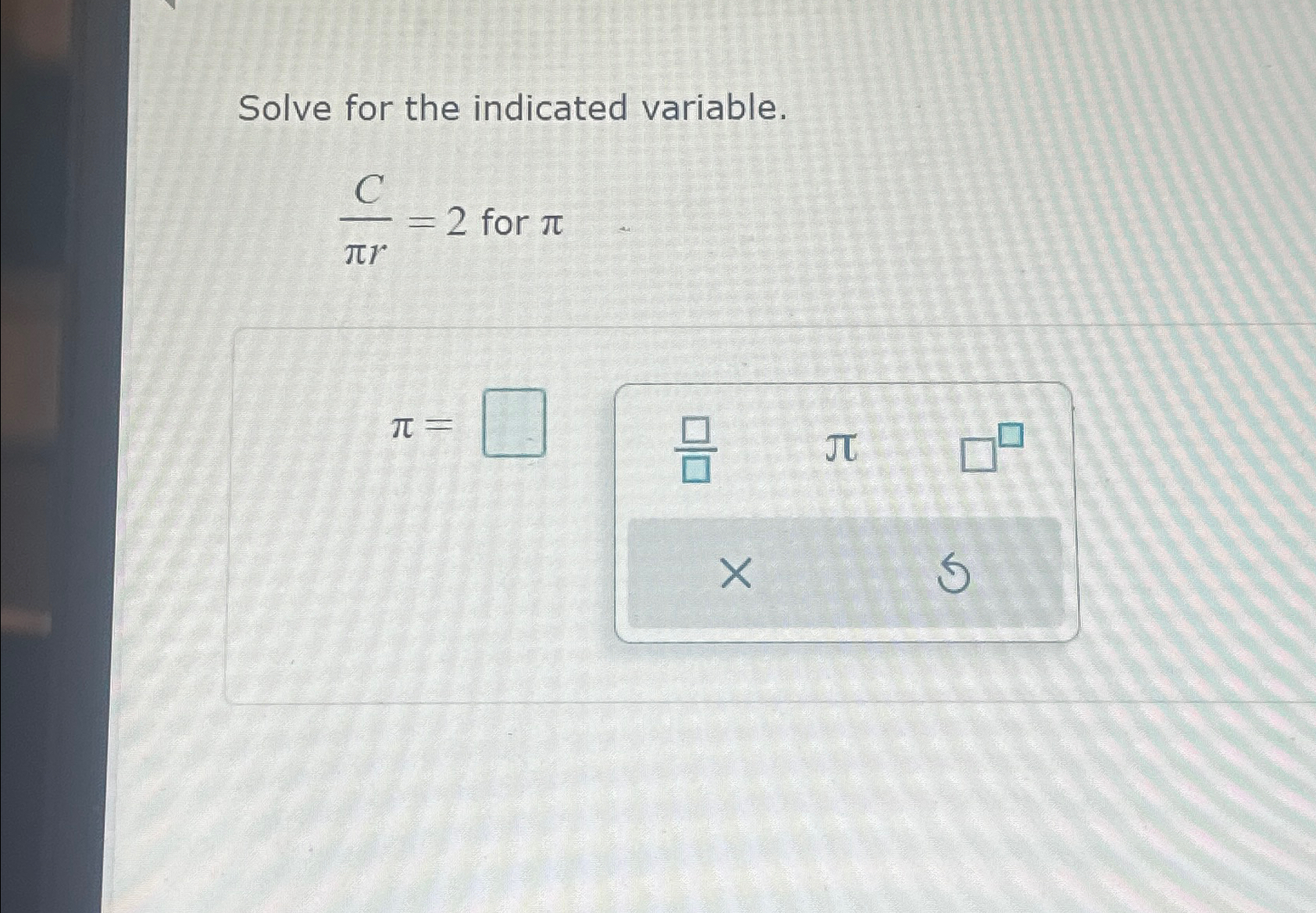 Solved Solve for the indicated variable.Cπr=2 ﻿for ππ= | Chegg.com
