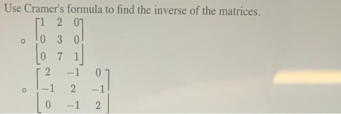 Solved Use Cramer's formula to find the inverse of the | Chegg.com