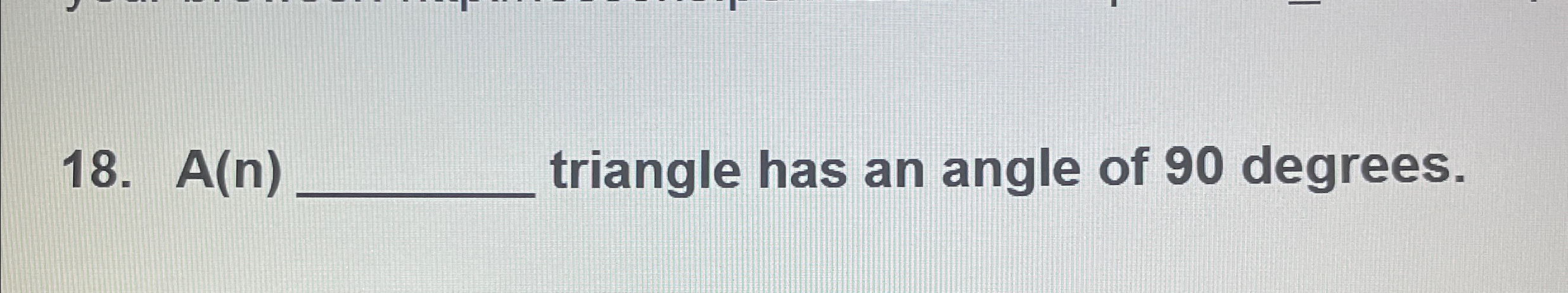 Solved A(n) ﻿triangle has an angle of 90 ﻿degrees. | Chegg.com