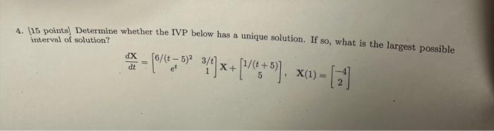 Solved 4. [15 points] Determine whether the IVP below has a | Chegg.com