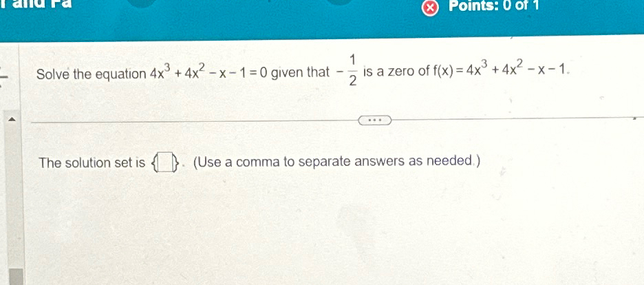 Solved Solve the equation 4x3+4x2-x-1=0 ﻿given that -12 ﻿is | Chegg.com