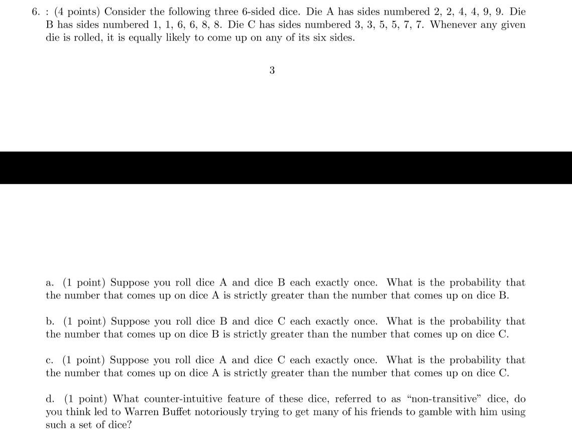 Solved 6. : (4 points) Consider the following three 6-sided | Chegg.com