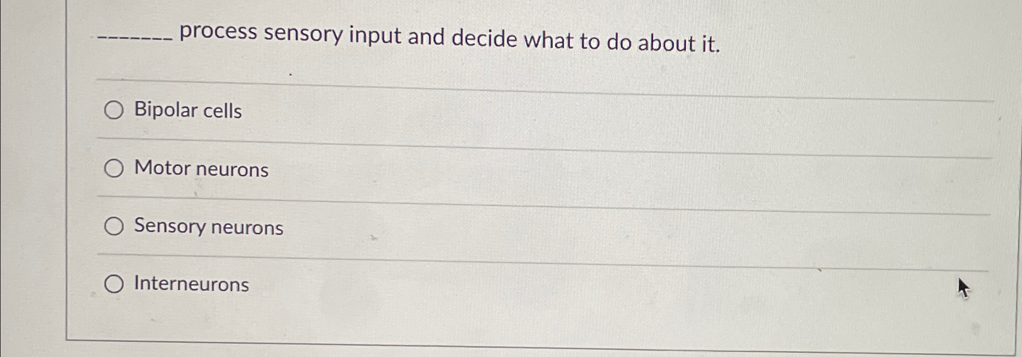 Solved process sensory input and decide what to do about | Chegg.com