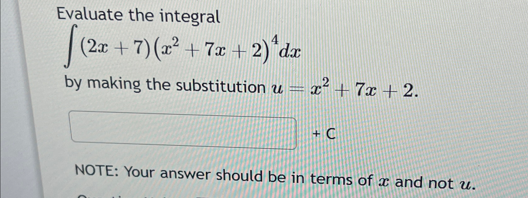 Solved Evaluate the integral∫﻿﻿(2x+7)(x2+7x+2)4dxby making | Chegg.com