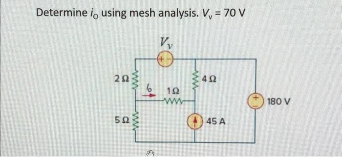 Solved Determine i0 using mesh analysis. Vv=70 V | Chegg.com