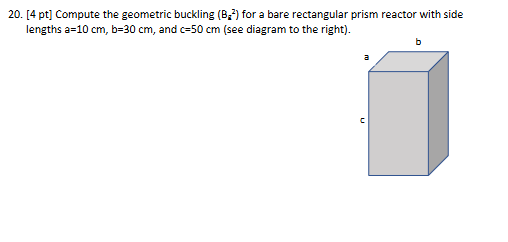 [ 4 ﻿pt ] ﻿Compute the geometric buckling (B_(z)^(2)) | Chegg.com