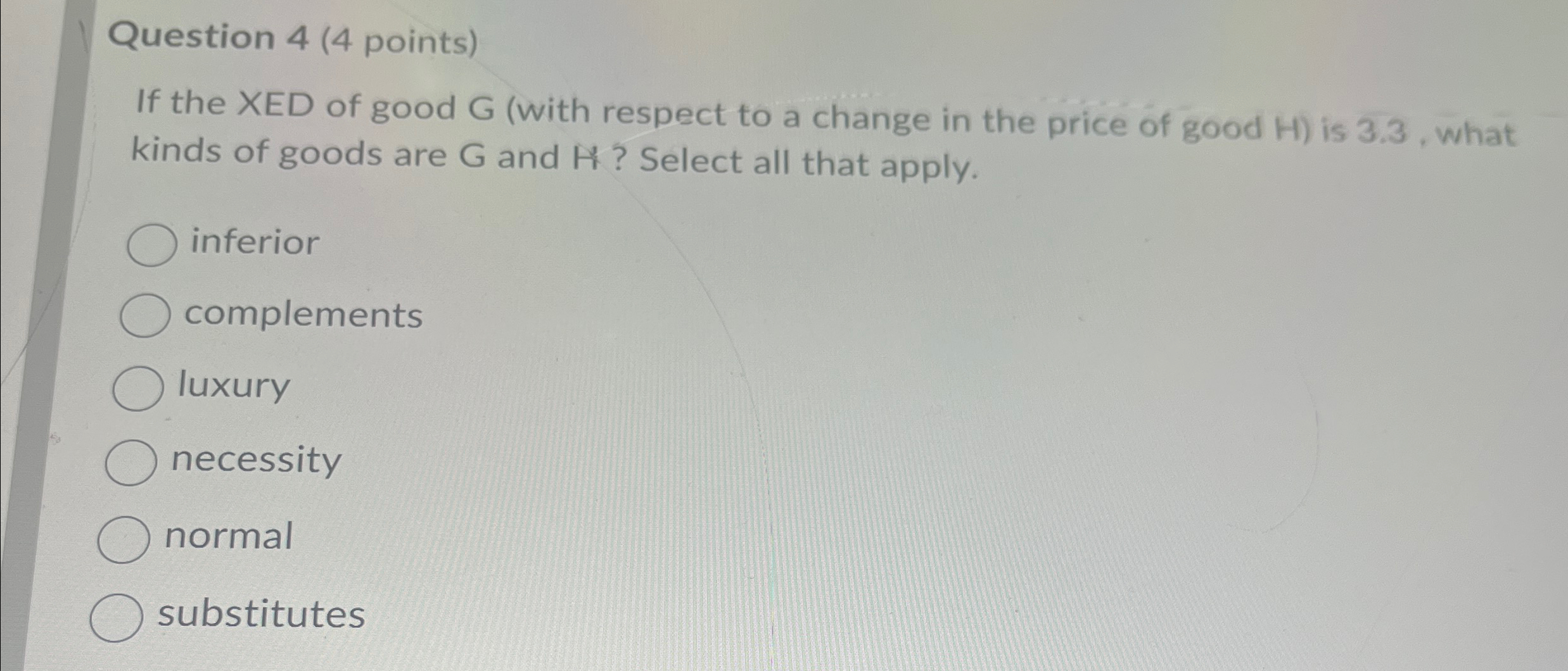 Solved Question 4 (4 ﻿points)If the XED of good G (with | Chegg.com
