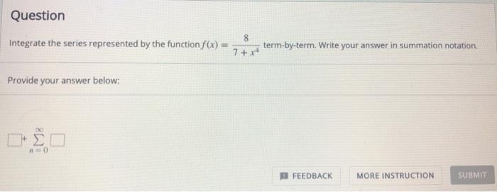 Solved Question Integrate the series represented by the | Chegg.com