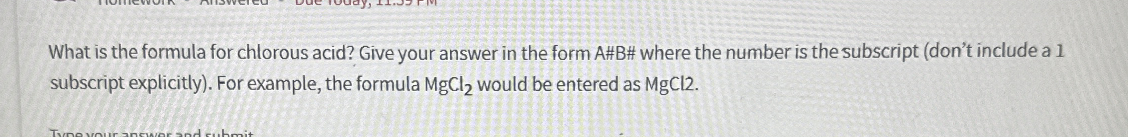 Solved What is the formula for chlorous acid? Give your | Chegg.com