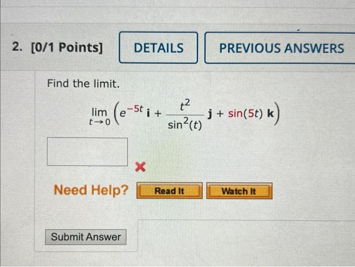 Solved Find the limit. limt→0(e−5ti+sin2(t)t2j+sin(5t)k) | Chegg.com