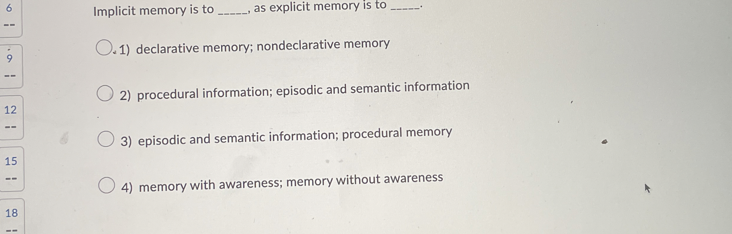 Solved 6, ﻿Implicit memory is to, ﻿as explicit memory is | Chegg.com