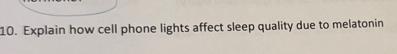 Solved Explain how cell phone lights affect sleep quality | Chegg.com