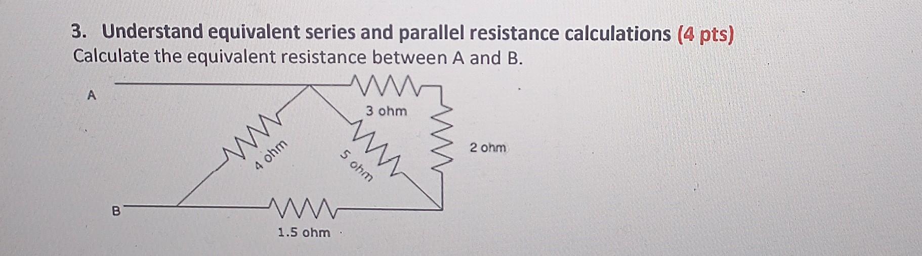 Solved 3. Understand equivalent series and parallel | Chegg.com