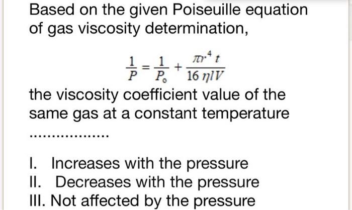 Solved Based on the given Poiseuille equation of gas | Chegg.com