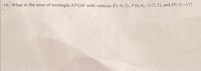 Solved 15. What is the area of rectangle EFGH with vertices | Chegg.com