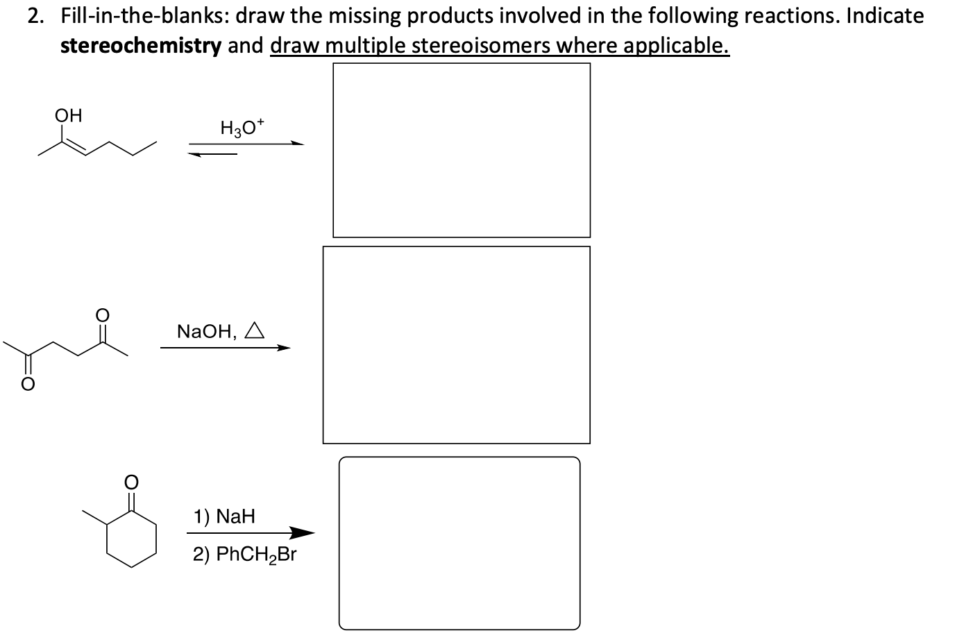 Solved Fill-in-the-blanks: draw the missing products | Chegg.com