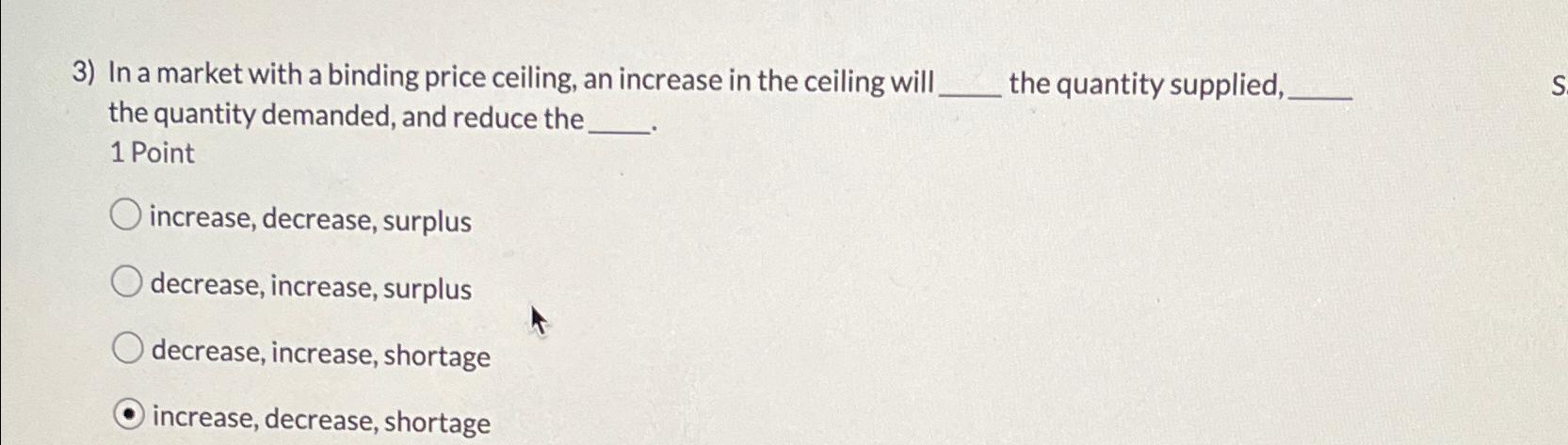 Solved In a market with a binding price ceiling, an increase | Chegg.com