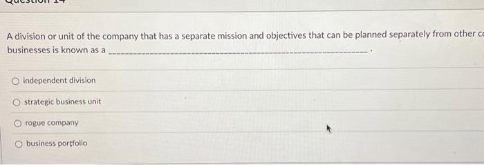 Solved A division or unit of the company that has a separate | Chegg.com