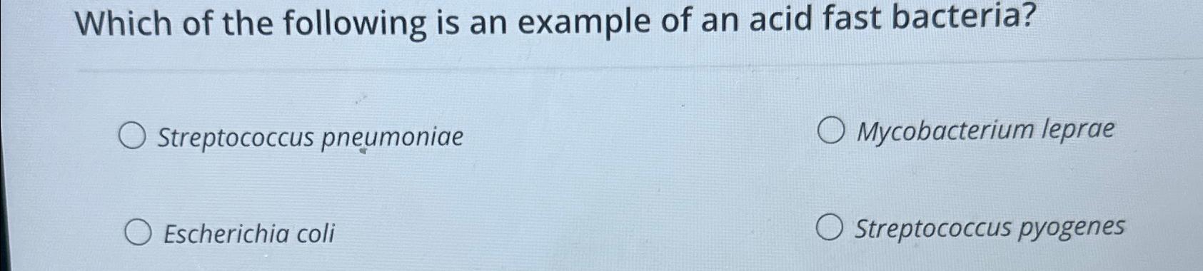 Solved Which of the following is an example of an acid fast | Chegg.com