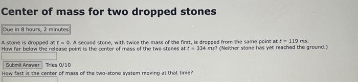Solved Center of mass for two dropped stones A stone is | Chegg.com
