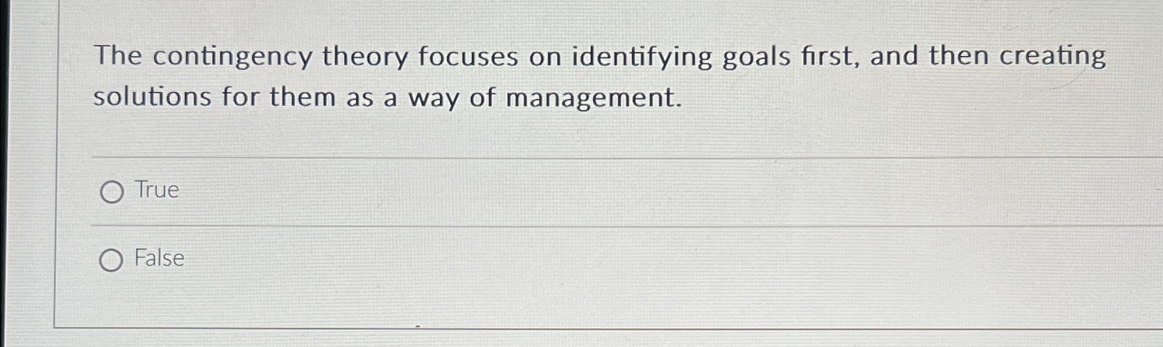 Solved The contingency theory focuses on identifying goals | Chegg.com