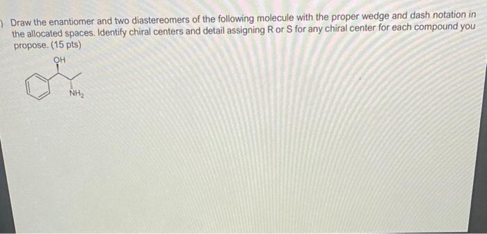Solved Draw the enantiomer and two diastereomers of the | Chegg.com