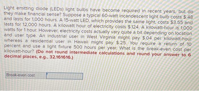 Solved Light emitting diode (LEDs) light bulbs have become | Chegg.com