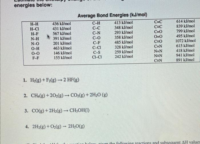 Solved energies below: Average Bond Energles (kJ/mol) 1. H2( | Chegg.com Solved energies below: Average Bond Energles (kJ/mol) 1. H2( | Chegg.com
