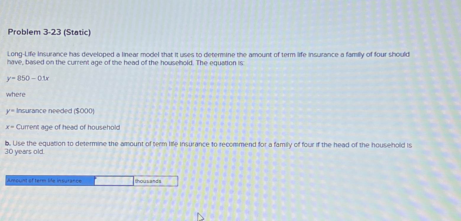 Solved Problem 3-23 (Static)Long-Life Insurance has | Chegg.com