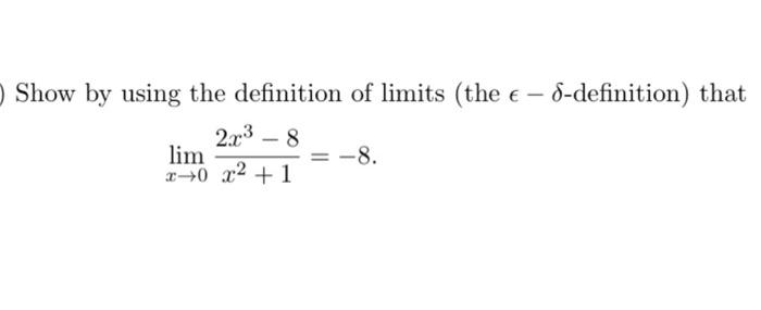 Solved Show by using the definition of limits (the | Chegg.com