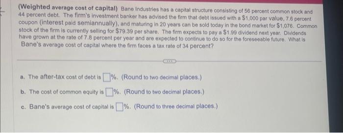 Solved (Weighted average cost of capital) Bane Industries | Chegg.com