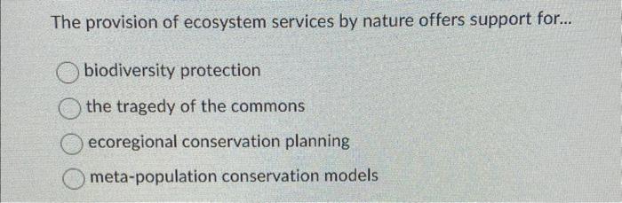 Solved The provision of ecosystem services by nature offers | Chegg.com