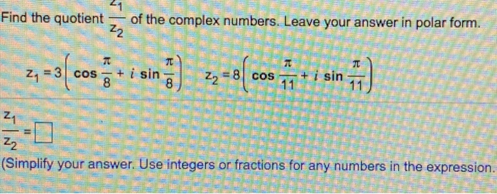 Solved Find the quotient of Z1 divided by Z2 of the complex | Chegg.com