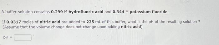 Solved A buffer solution contains 0.299M hydrofluoric acid | Chegg.com