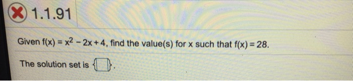 Solved X 1.1.91 Given f(x) = x2 - 2x + 4, find the value(s) | Chegg.com