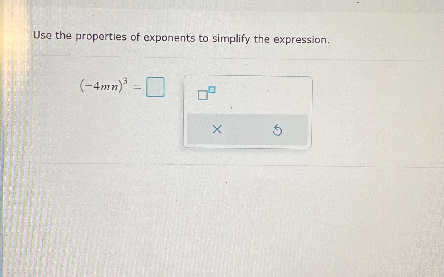 Solved Use the properties of exponents to simplify the | Chegg.com