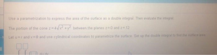 Solved Use a parametrization to express the area of the | Chegg.com