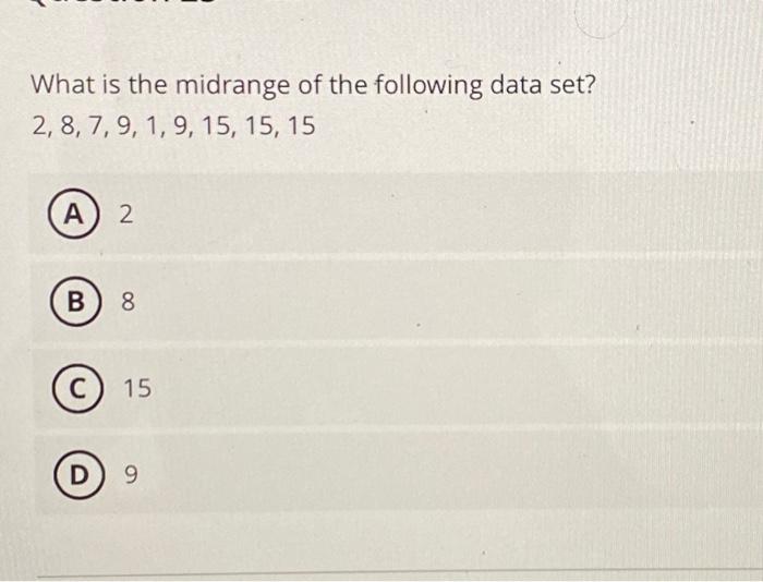Solved What is the midrange of the following data set? 2, 8, | Chegg.com