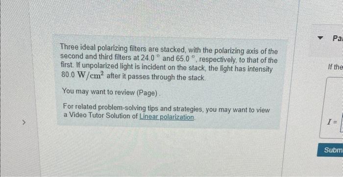 Solved Three ideal polarizing filters are stacked, with the | Chegg.com