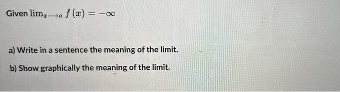 Solved Given lim-a f(x) = -00 a) Write in a sentence the | Chegg.com