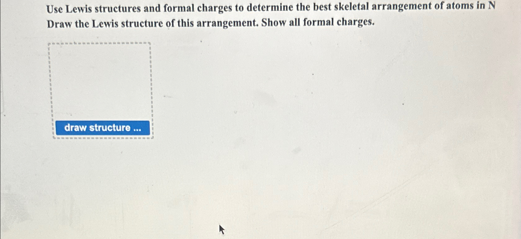 Use Lewis structures and formal charges to determine | Chegg.com