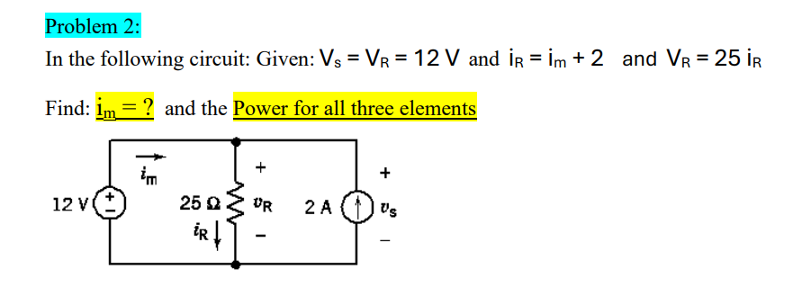 Solved Problem 2:In the following circuit: Given: VS=VR=12V | Chegg.com