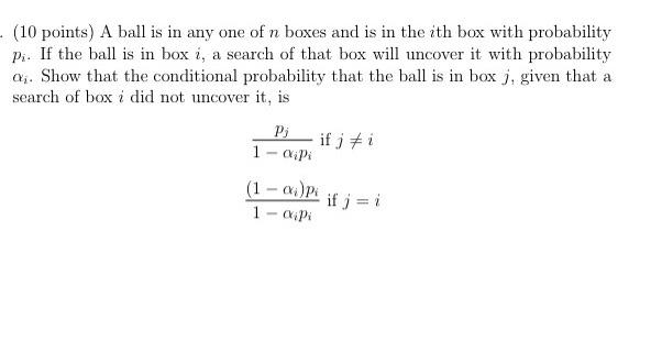 Solved (10 points) A ball is in any one of n boxes and is in | Chegg.com
